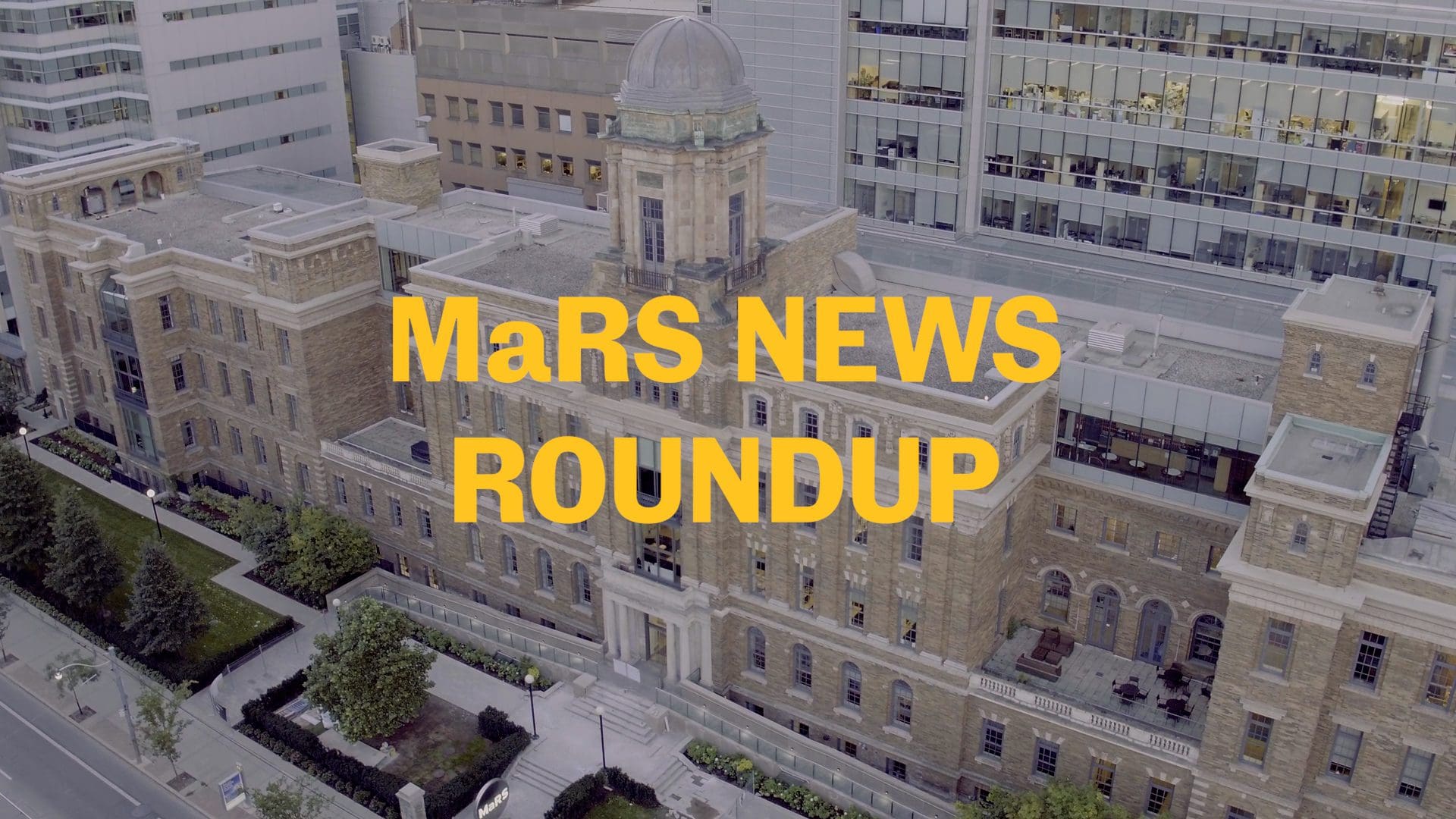 MaRS News Roundup February 2023 - MaRS Discovery District