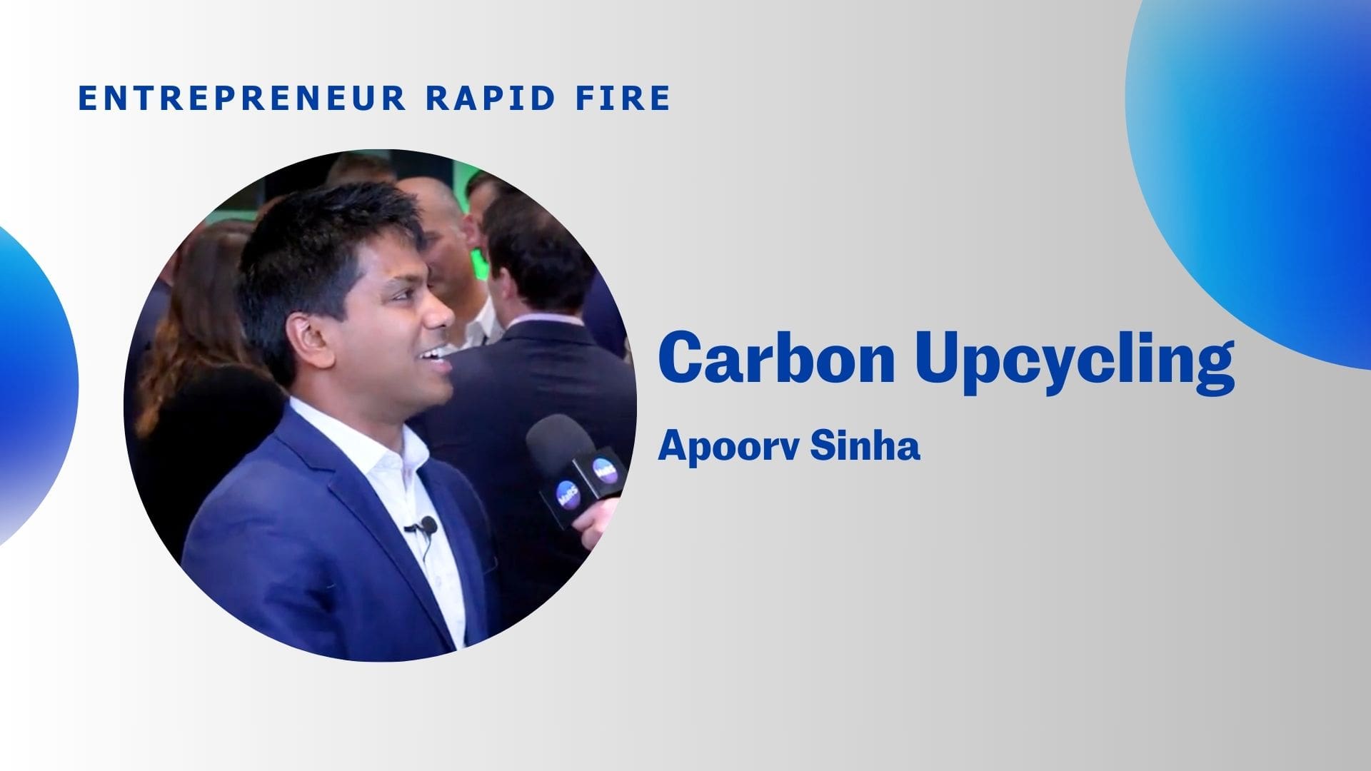 Climate Impact Rapidfire: Apoorv Sinha of Cabon Upcycling - InnovateON.ca