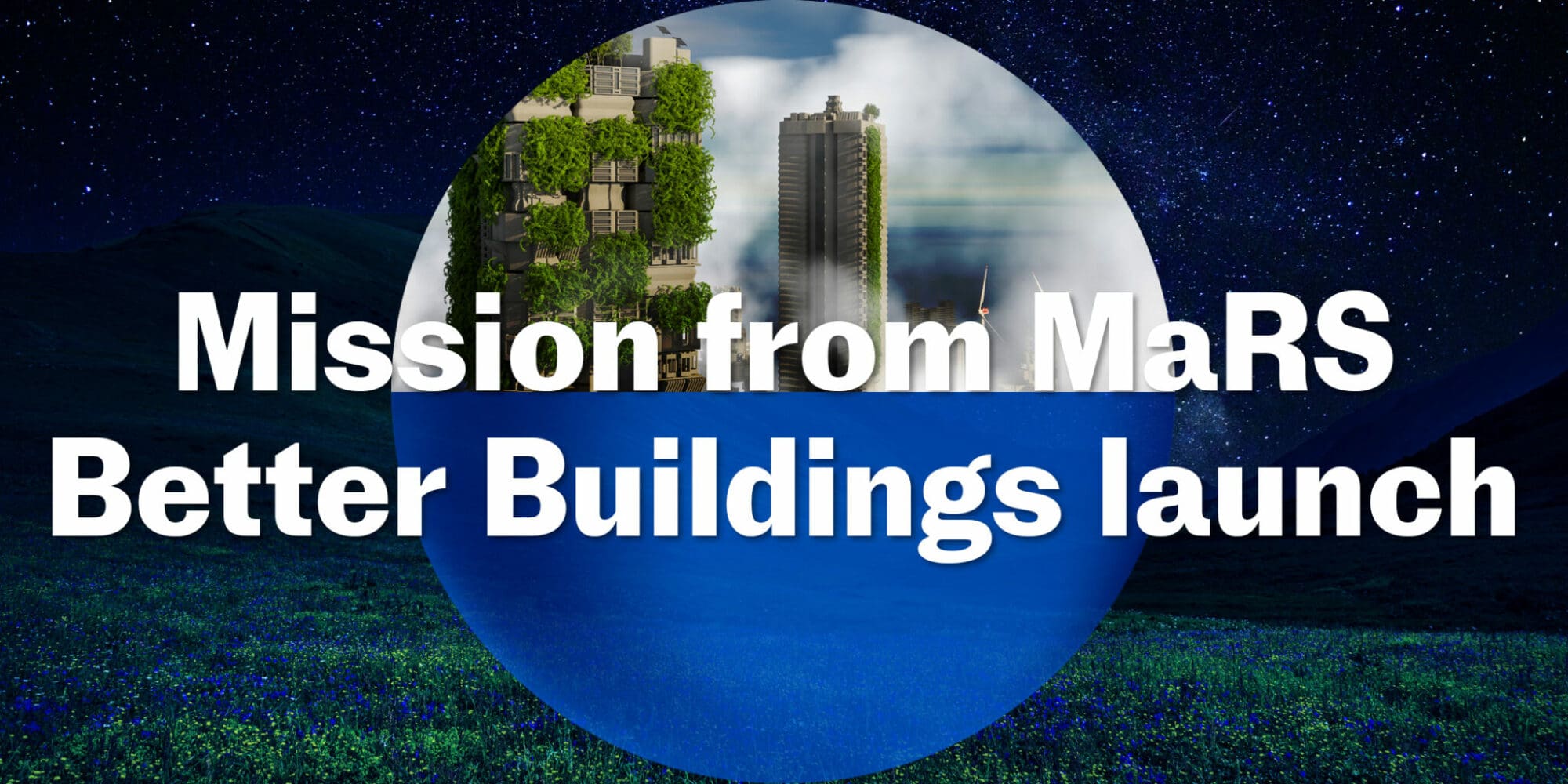 MaRS announces Mission from MaRS: Better Buildings and upcoming launch ...