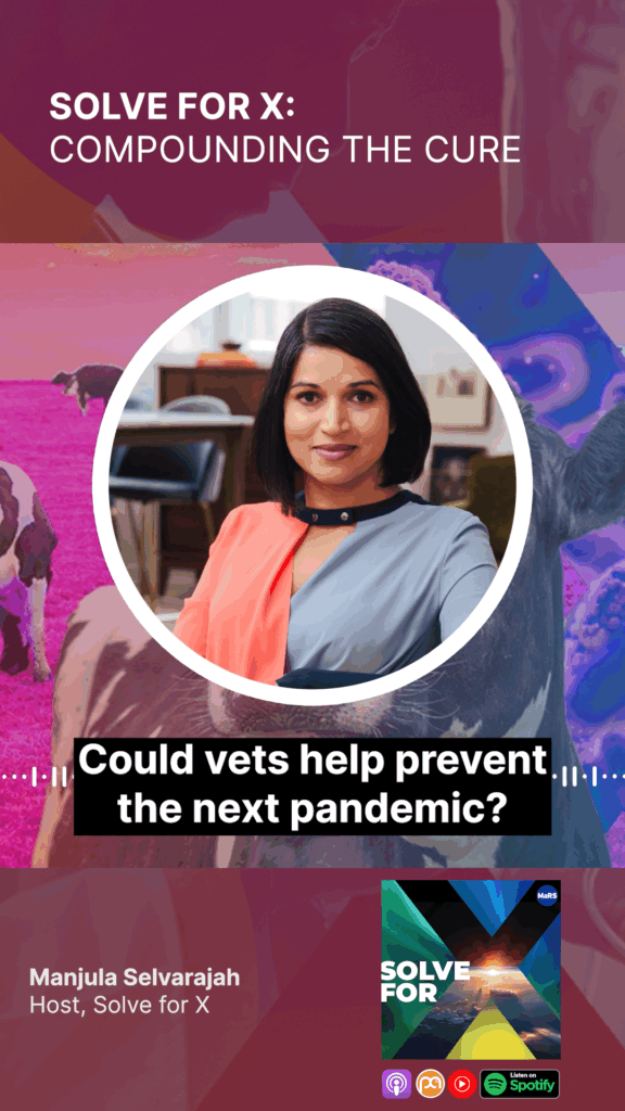 Solve for X - S3E8 | Could vets help prevent the next pandemic?